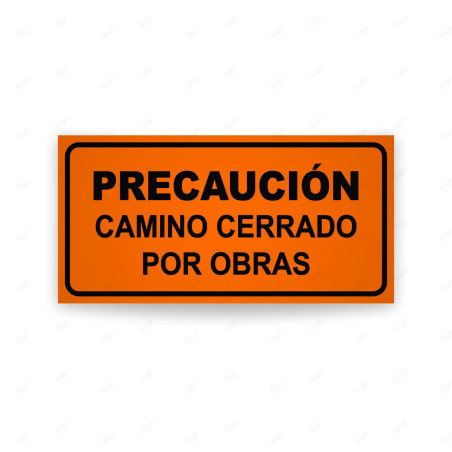 Rótulo Vial: Precaución Camino Cerrado... | SIGO